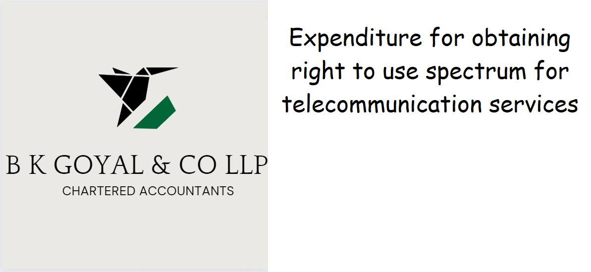 Expenditure for obtaining right to use spectrum for telecommunication ...