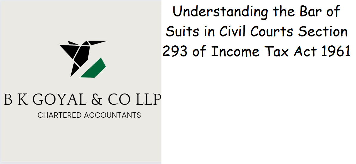 Understanding the Bar of Suits in Civil Courts Section 293 of Income ...