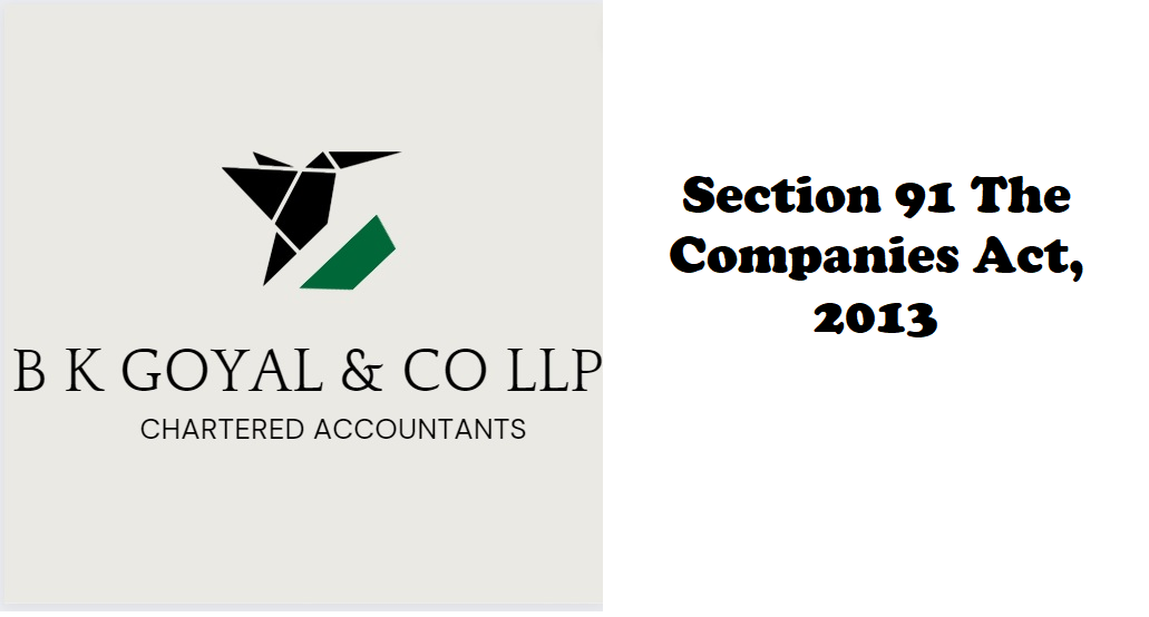 Section 91 The Companies Act, 2013