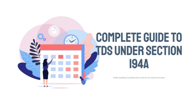 Section 194A - TDS on Interest Other than Interest on Securities Section 194A - TDS on Interest Other than Interest on Securities